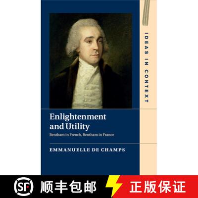 【3-4周达】Enlightenment and Utility: Bentham in French, Bentham in France - Enlightenment and Utilit... [9781107491595]