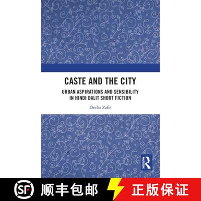 【3-4周达】Caste and the City: Urban Aspirations and Sensibility in Hindi Dalit Short Fiction [9781032786421]