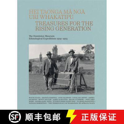 预订 Hei Taonga Ma Nga Uri Whakatipu: Treasures for the Rising Generation: The Dominion Museum Ethnol... [9780995103108]