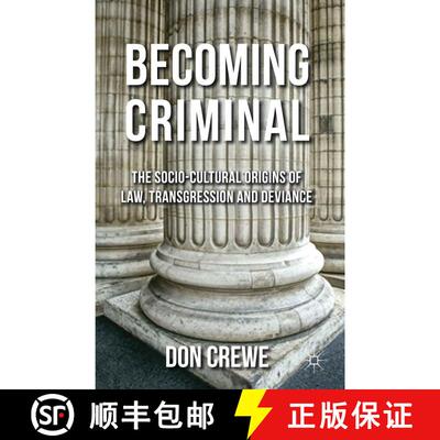 【3-4周达】精装 Becoming Criminal: The Socio-Cultural Origins of Law, Transgression, and Deviance [9780230216815]