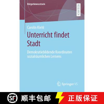 【3-4周达】Unterricht findet Stadt : Demokratiebildende Koordinaten sozialräumlichen Lernens (1. Auf... [9783658314262]