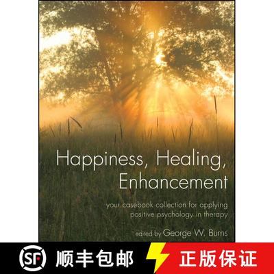 【3-4周达】Happiness, Healing, Enhancement: Your Casebook Collection For Applying Positive Psychology... [9780470291153]