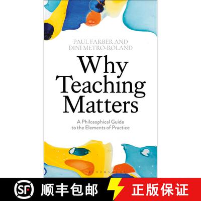 【3-4周达】Why Teaching Matters: A Philosophical Guide to the Elements of Practice [9781350097766]