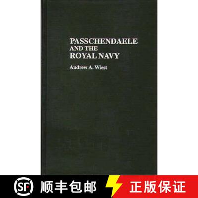 【3-4周达】精装 Passchendaele and the Royal Navy [9780313290480]