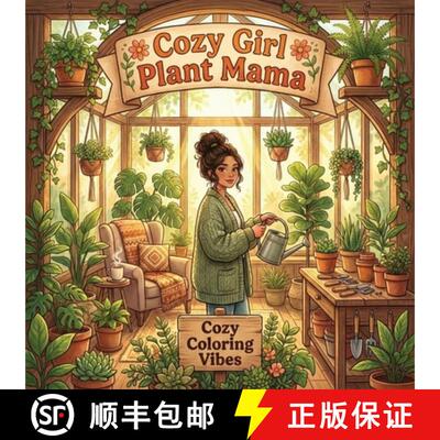 【3-4周达】Cozy Girl Plant Mama: Hygge Botanical Greenhouse Cute & Fun Coloring Book Easy Bold Line D... [9781965964118]