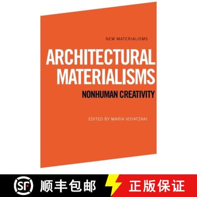 【3-4周达】精装 Architectural Materialisms: Nonhuman Creativity [9781474420570]