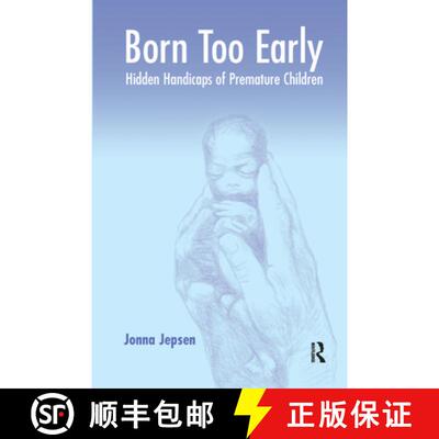 【3-4周达】精装 Born Too Early : Hidden Handicaps of Premature Children [9780367323561]