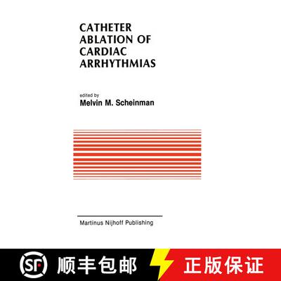 【3-4周达】Catheter Ablation of Cardiac Arrhythmias : Basic Bioelectrical Effects and Clinical Indica... [9781461289906]