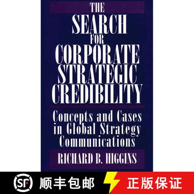 【3-4周达】The Search for Corporate Strategic Credibility: Concepts and Cases in Global Strategy Comm... [9781567205961]