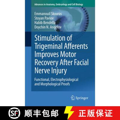 【3-4周达】Stimulation of Trigeminal Afferents Improves Motor Recovery After Facial Nerve Injury : Fu... [9783642333101]