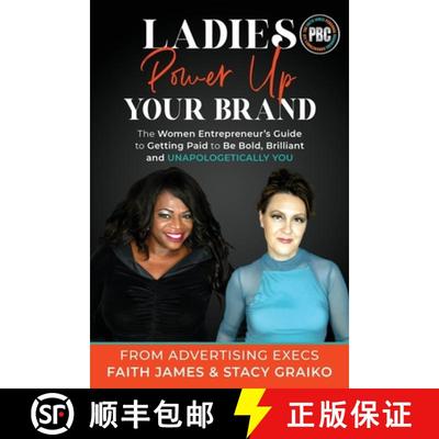 【3-4周达】Ladies, Power Up Your Brand: The Women Entrepreneur's Guide to Getting Paid to Be Bold, Br... [9780578597034]