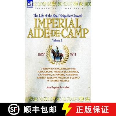 【3-4周达】Imperial Aide-De-Camp - A French Cavalryman of the Napoleonic Wars at Saragossa, Landshut,... [9781846770418]
