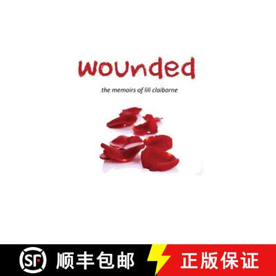 【3-4周达】Wounded: The Memoirs Of Lili Claiborne [9780692432839]