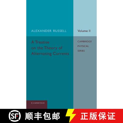 【3-4周达】A Treatise on the Theory of Alternating Currents: Volume 2 [9781107686922]
