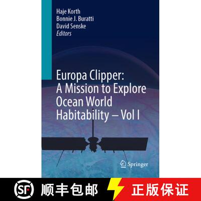【3-4周达】精装 Europa Clipper: A Mission to Explore Ocean World Habitability - Vol I [9789402423235]