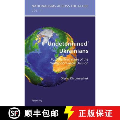 【3-4周达】'Undetermined' Ukrainians : Post-War Narratives of the Waffen SS 'Galicia' Division [9783034308748]