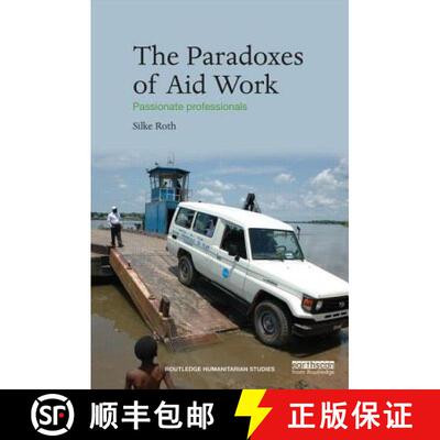 【3-4周达】精装 The Paradoxes of Aid Work : Passionate Professionals [9780415745925]