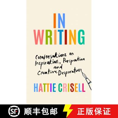 【3-4周达】In Writing: Conversations on Inspiration, Perspiration and Creative Desperation [9781803510637]