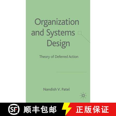 【3-4周达】Organization and Systems Design: Theory of Deferred Action [9781403991645]