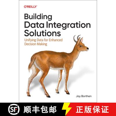 【3-4周达】Building Data Integration Solutions: Unifying Data for Enhanced Decision Making [9781098173067]