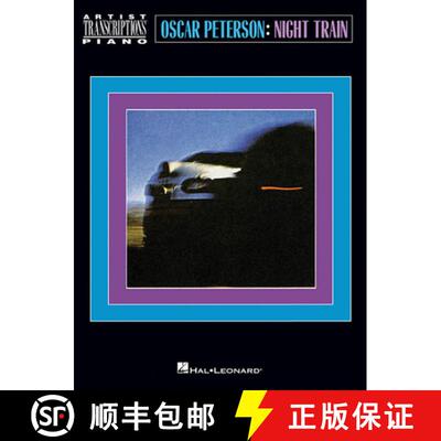 【3-4周达】Oscar Peterson - Night Train: Artist Transcriptions: Piano [9781540021496]