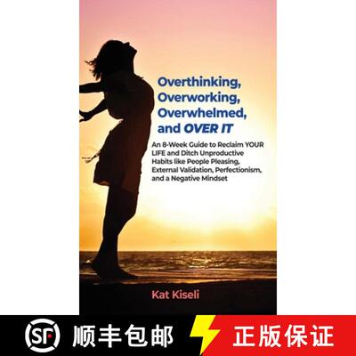 【3-4周达】精装 Overthinking, Overworking, Overwhelmed, and Over It: An 8-Week Guide to Reclaim YOUR ... [9781685375294]