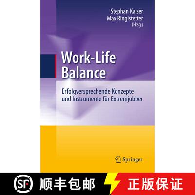 【3-4周达】Work-Life Balance : Erfolgversprechende Konzepte und Instrumente für Extremjobber [9783642117268]