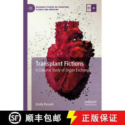 【3-4周达】Transplant Fictions : A Cultural Study of Organ Exchange (1st ed. 2019) (1st ed. 2019) (1s... [9783030121341]