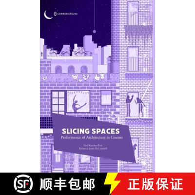 【3-4周达】Slicing Spaces: Performance of Architecture in Cinema [9781957792101]