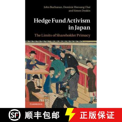 【3-4周达】Hedge Fund Activism in Japan: The Limits of Shareholder Primacy. John Buchanan, Dominic He... [9781107016835]