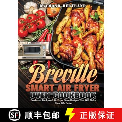 【3-4周达】Breville Smart Air Fryer Oven Cookbook: Fresh and Foolproof Air Fryer Oven Recipes That Wi... [9781649847140]