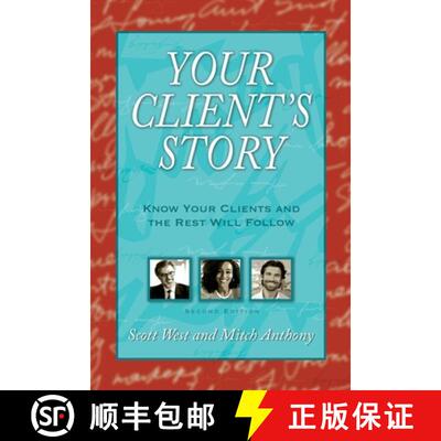 【3-4周达】Your Client's Story: Know Your Clients and the Rest Will Follow [9780972752367]