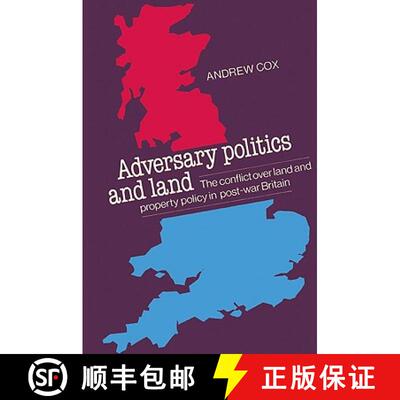 【3-4周达】Adversary Politics and Land: The Conflict Over Land and Property Policy in Post-War Britain [9780521526418]