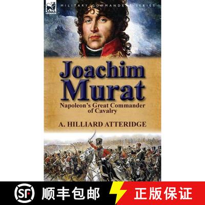 【3-4周达】Joachim Murat: Napoleon's Great Commander of Cavalry [9780857069399]