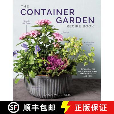【3-4周达】精装 The Container Garden Recipe Book: 57 Designs for Pots, Window Boxes, Hanging Baskets,... [9781648291876]