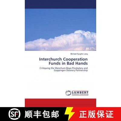 预订 Interchurch Cooperation Funds in Bad Hands [9786138235545]