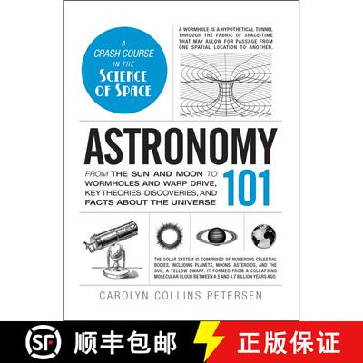 【3-4周达】Astronomy 101: From the Sun and Moon to Wormholes and Warp Drive, Key Theories, Discoverie... [9781440563591]