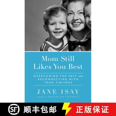 【3-4周达】Mom Still Likes You Best: Overcoming the Past and Reconnecting With Your Siblings [9780767928649]
