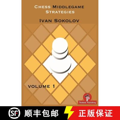 【3-4周达】Chess Middlegame Strategies Volume 1 : Volume 1 [9789492510013]