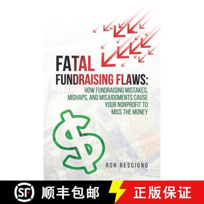 【3-4周达】Fatal Fundraising Flaws: How Fundraising Mistakes, Mishaps, and Misjudgments Cause Your No... [9781959989813]