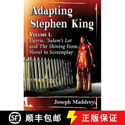 【3-4周达】Adapting Stephen King : Volume 1, Carrie, 'Salem's Lot and The Shining from Novel to Scree... [9781476684628]