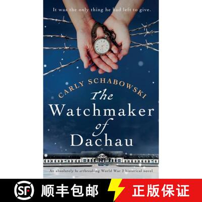 【3-4周达】The Watchmaker of Dachau: An absolutely heartbreaking World War 2 historical novel [9781838886417]