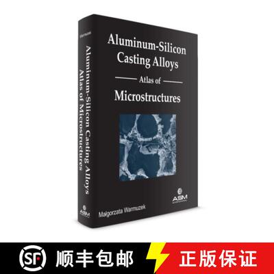 【3-4周达】精装 Aluminum–Silicon Casting Alloys – Atlas of Microstructures [9781627081085]