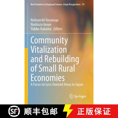 【3-4周达】Community Vitalization and Rebuilding of Small Rural Economies: A Focus on Less-Favored Ar... [9789819771684]