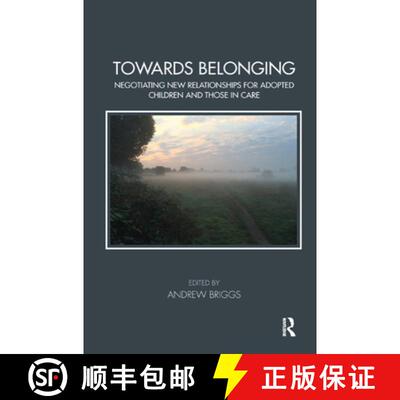【3-4周达】精装 Towards Belonging: Negotiating New Relationships for Adopted Children and Those in Care [9780367328238]