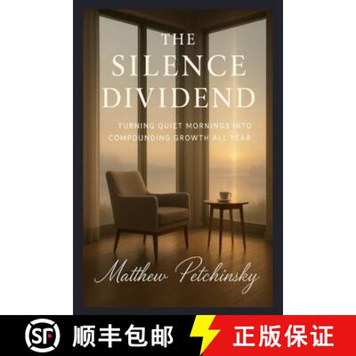 【3-4周达】The Silence Dividend: Turning Quiet Mornings into Compounding Growth All Year [9798330559312]