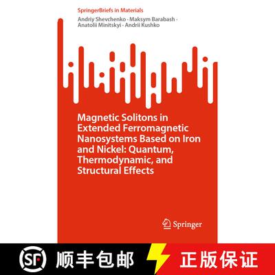 【3-4周达】Magnetic Solitons in Extended Ferromagnetic Nanosystems Based on Iron and Nickel: Quantum,... [9783031404290]