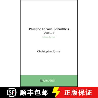 【3-4周达】Philippe Lacoue-Labarthe's Phrase : Infancy, Survival [9781438463483]