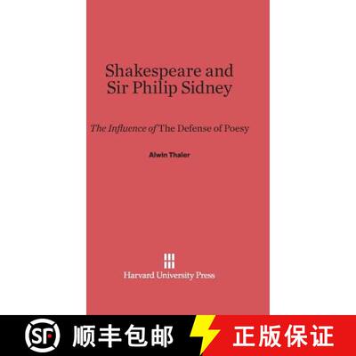 【3-4周达】Shakespeare and Sir Philip Sidney: The Influence of the Defense of Poesy [9780674365735]