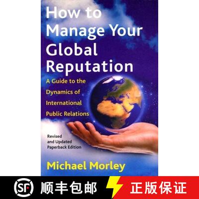 【3-4周达】How to Manage Your Global Reputation: A Guide to the Dynamics of International Public Rela... [9780814756799]